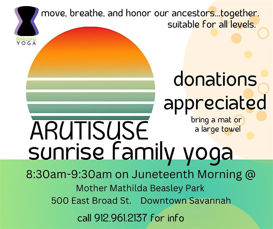 Juneteenth Sunrise Family Yoga, Mother Matilda Beasley Park, Savannah ...
