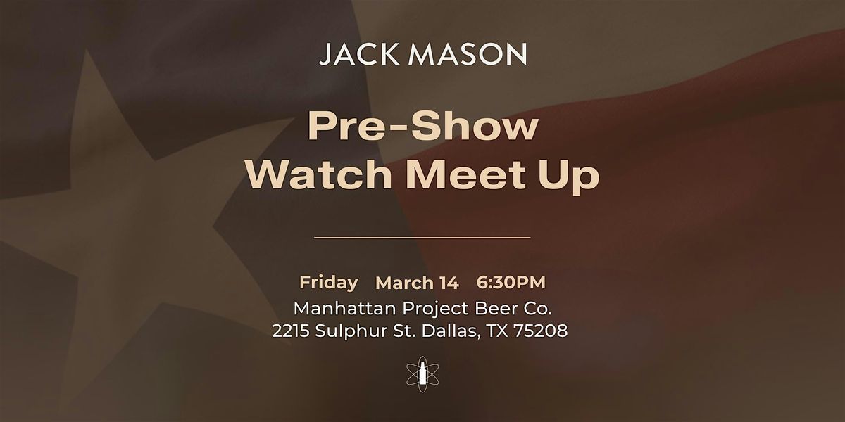 Pre-Show Watch Meet Up Hosted by Jack Mason, Manhattan Project Beer Co ...