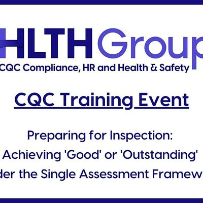 CQC Training: Preparing for Inspection / Single Assessment Framework ...
