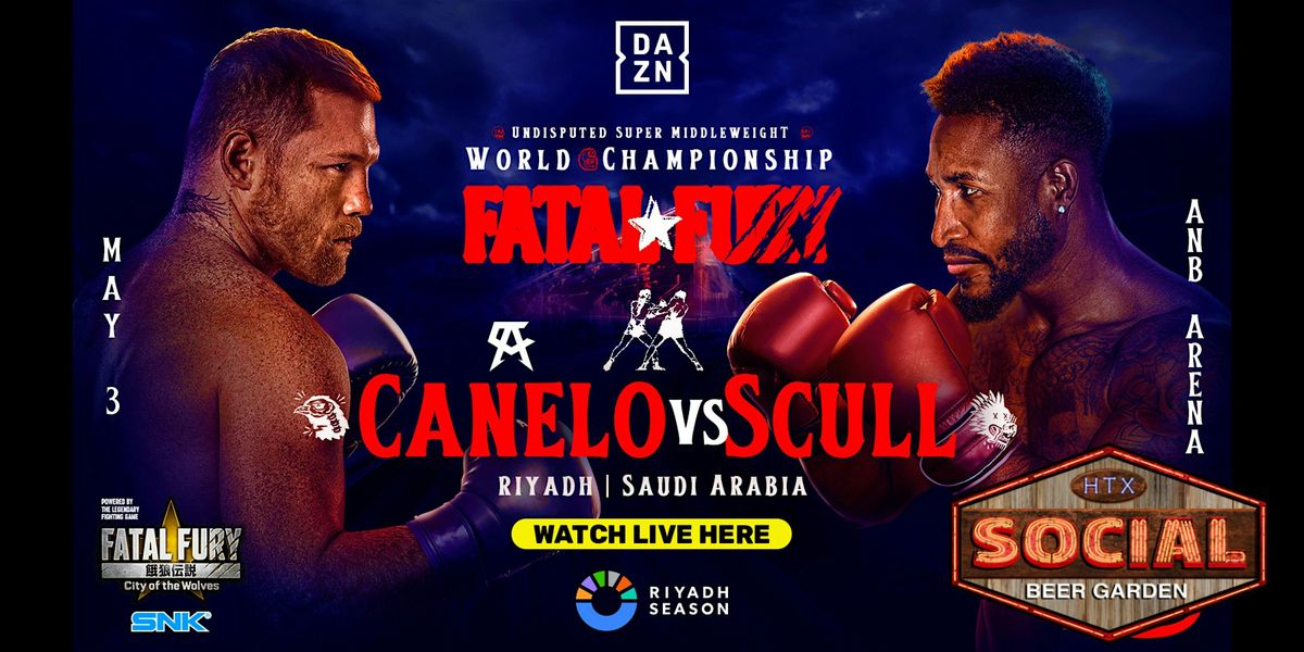Canelo vs Scull - Boxing PPV, Social Beer Garden HTX, Houston, 3 May ...