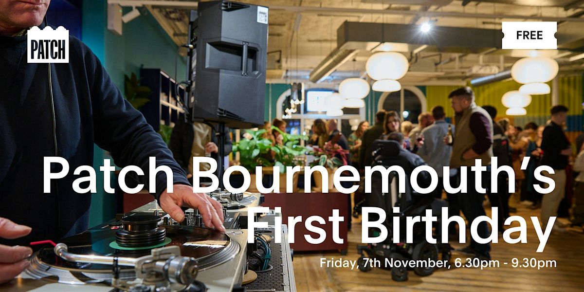 Patch Bournemouth 1st Birthday Party, Patch Bournemouth, 7 November ...