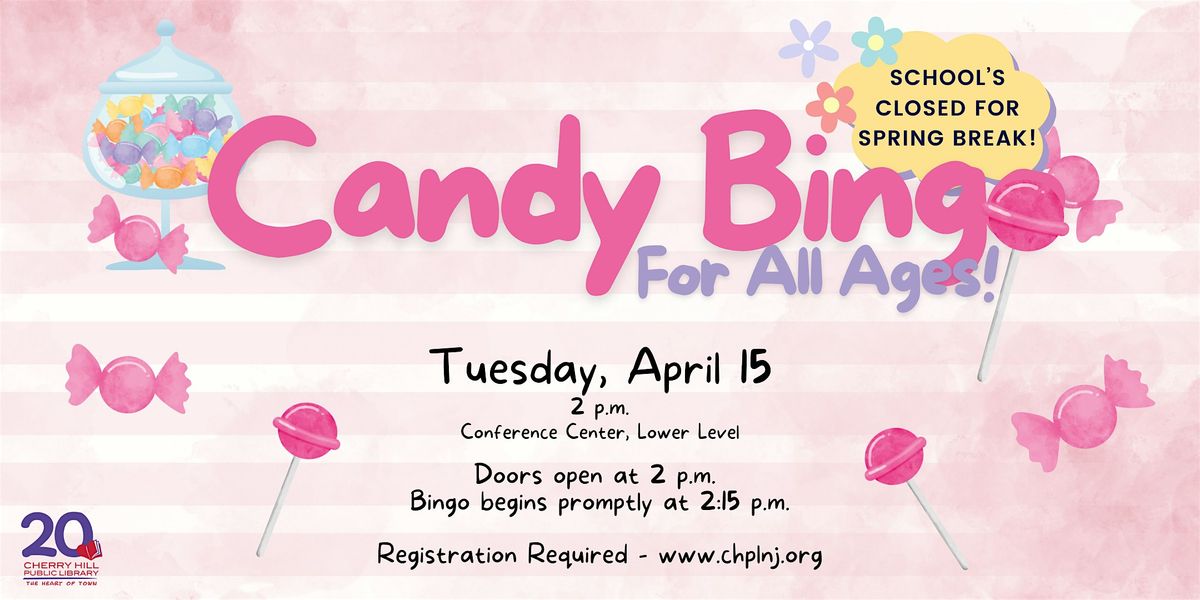 CHPL Candy Bingo - For All Ages! *SPRING BREAK WEEK*, Cherry Hill ...