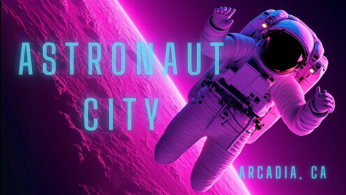 Astronaut Club Night @ Astronaut City, 1037 S Baldwin Ave, Arcadia, 4 ...