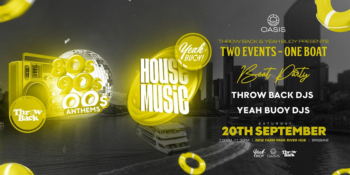 Throw Back x Yeah Buoy - House & 80s, 90s, Noughties Boat Party ...