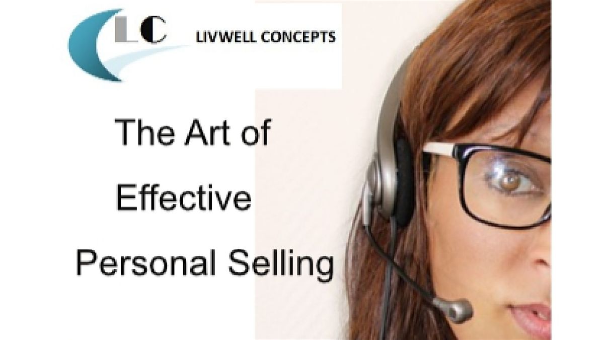 The Art of Effective Personal Selling - Sales & Marketing Training in ...