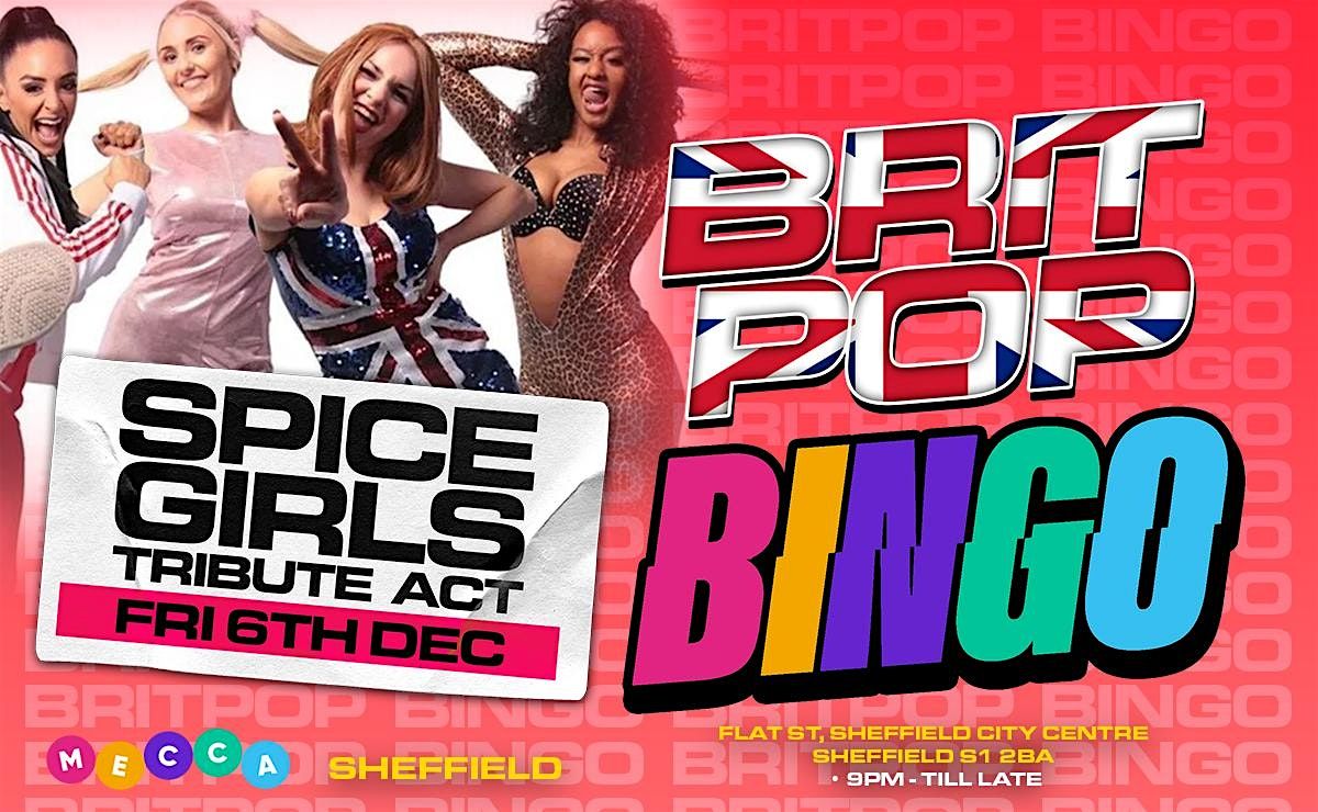 Brit Pop Bingo - Sheffield / SPICE GIRLS TRIBUTE ACT, Mecca Bingo ...