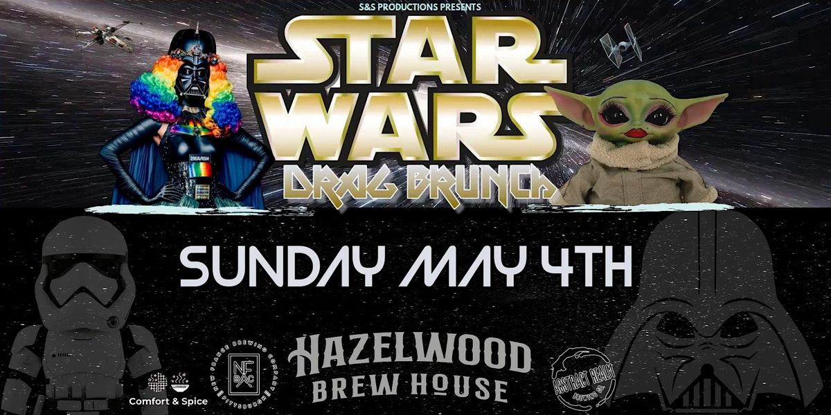 STAR WARS DRAG BRUNCH AT HAZELWOOD BREW HOUSE, Hazelwood Brew House ...