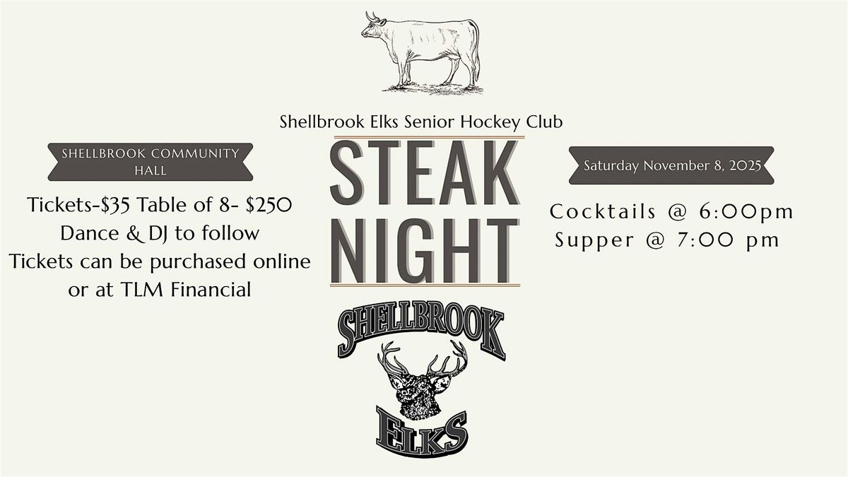 Shellbrook Senior Elks Steak Night, Shellbrook Community Hall, 8 ...