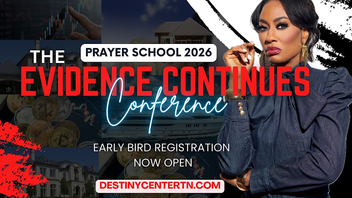 PRAYER SCHOOL 2026: The Evidence Continues..., 5 February to 7 February ...