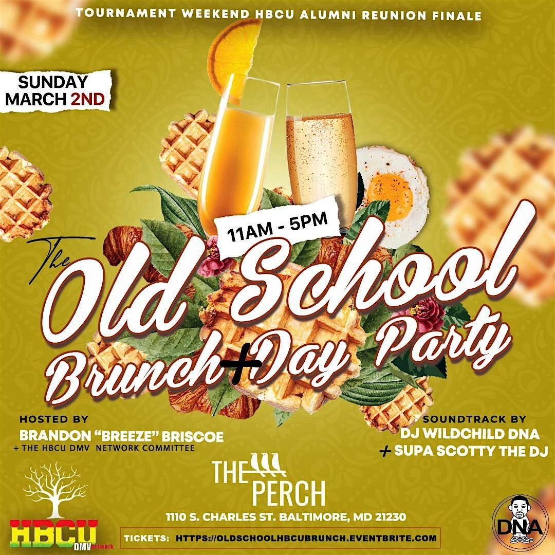 "The Old School" Brunch & Day Party HBCU Alumni Reunion, The Perch ...