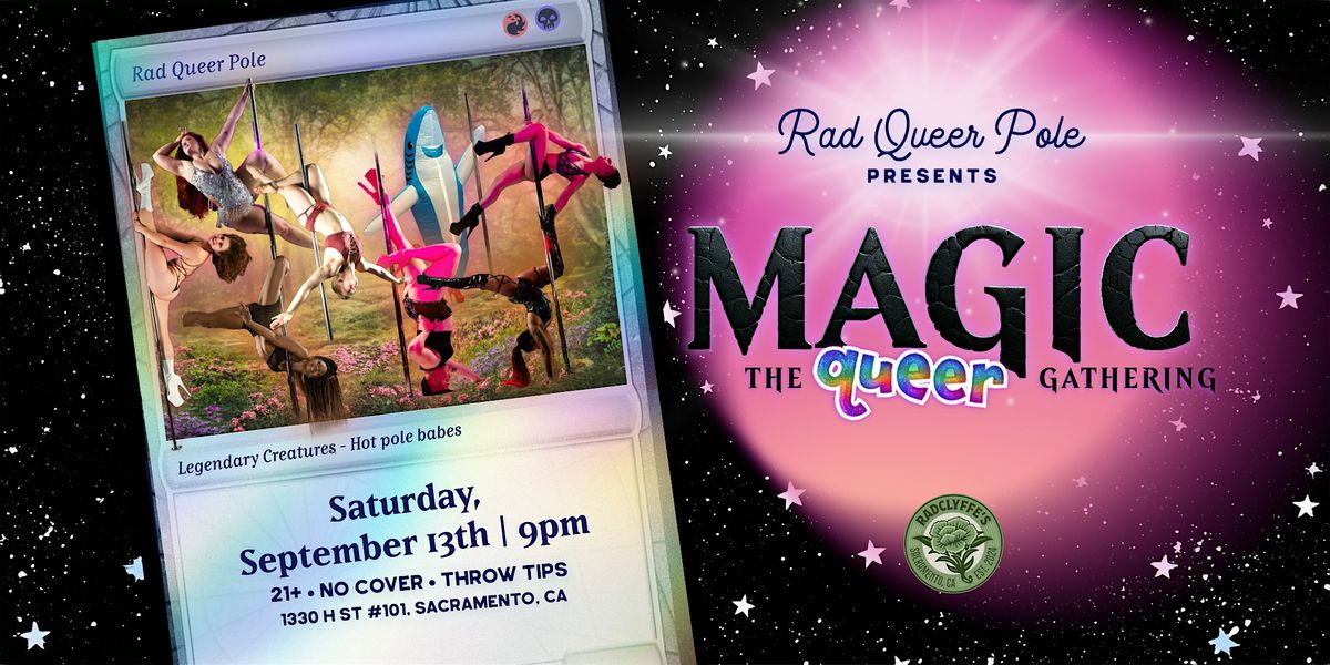 Rad Queer Pole presents: Magic: The Queer Gathering, Radclyffe's ...