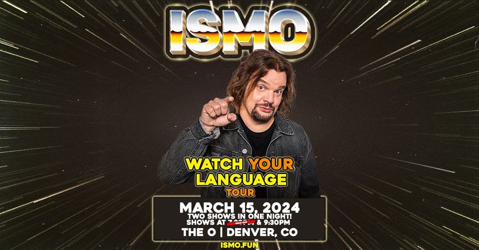 ISMO: Watch Your Language Tour | Denver, CO, The Oriental Theater ...