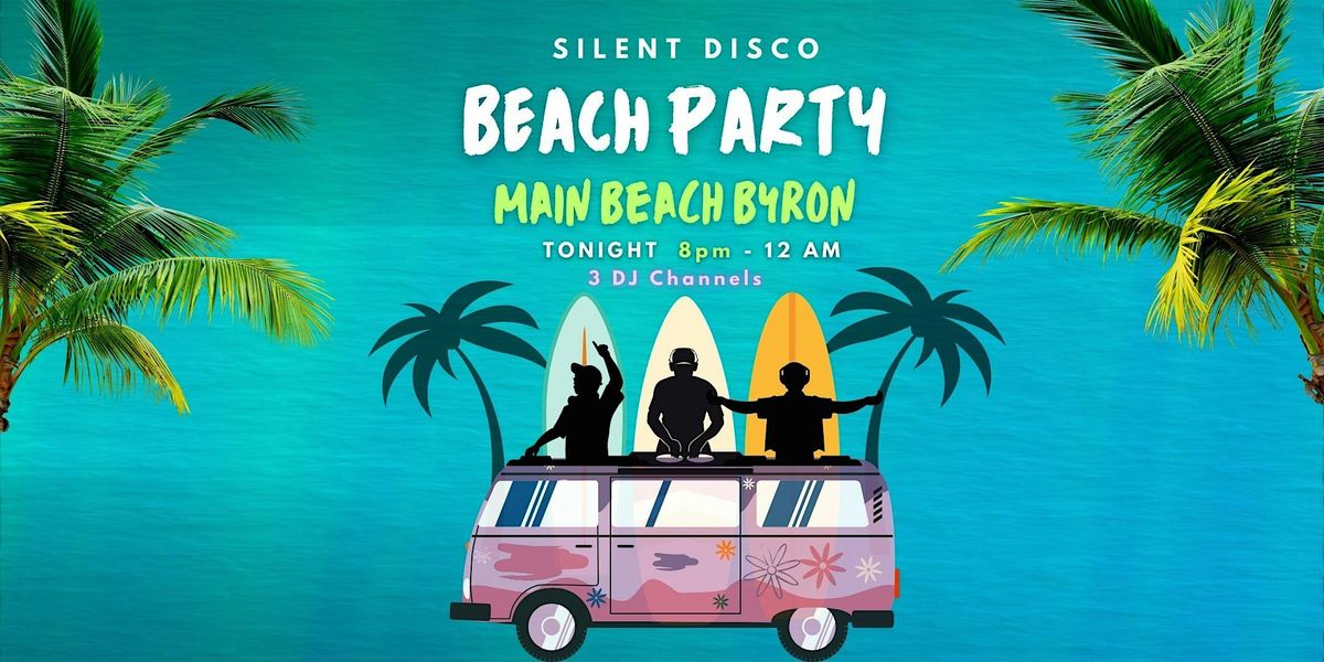 Byron Bays Ultimate Silent Disco Beach Party, Byron Bay Main Beach, 5 ...