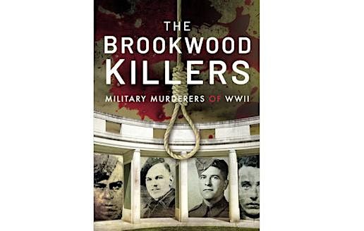 Paul Johnson - “The Brookwood Killers – Military Murderers of WW2 ...