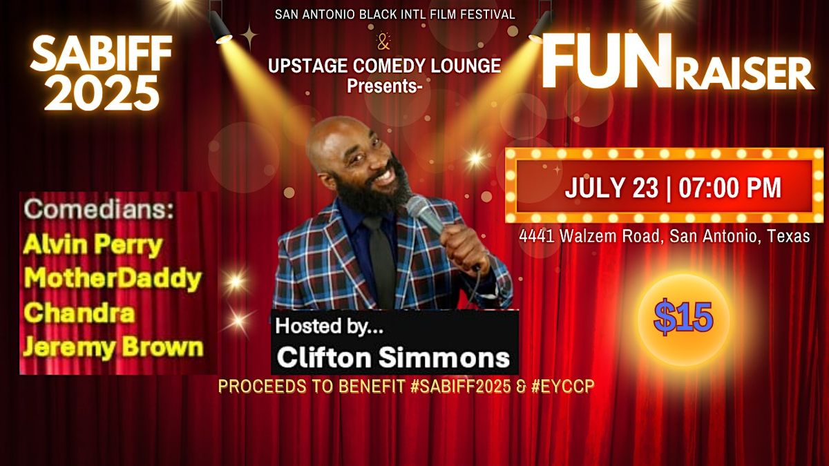 LAUGHS & LEGACY: THE 2025 SABIFF FUNraiser COMEDY NIGHT, UPSTAGE COMEDY ...