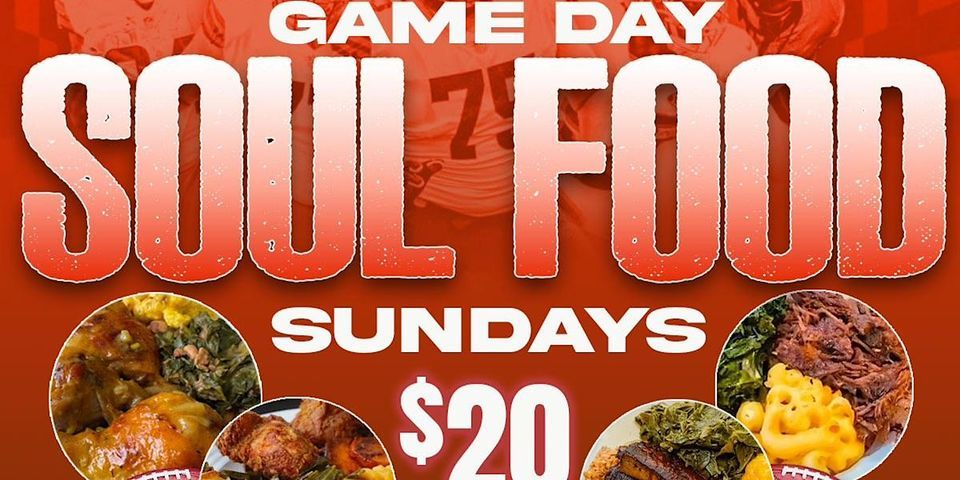 NFL Game Day Soul Food Sunday DINNER and beverage $20 Dine In or Carry ...