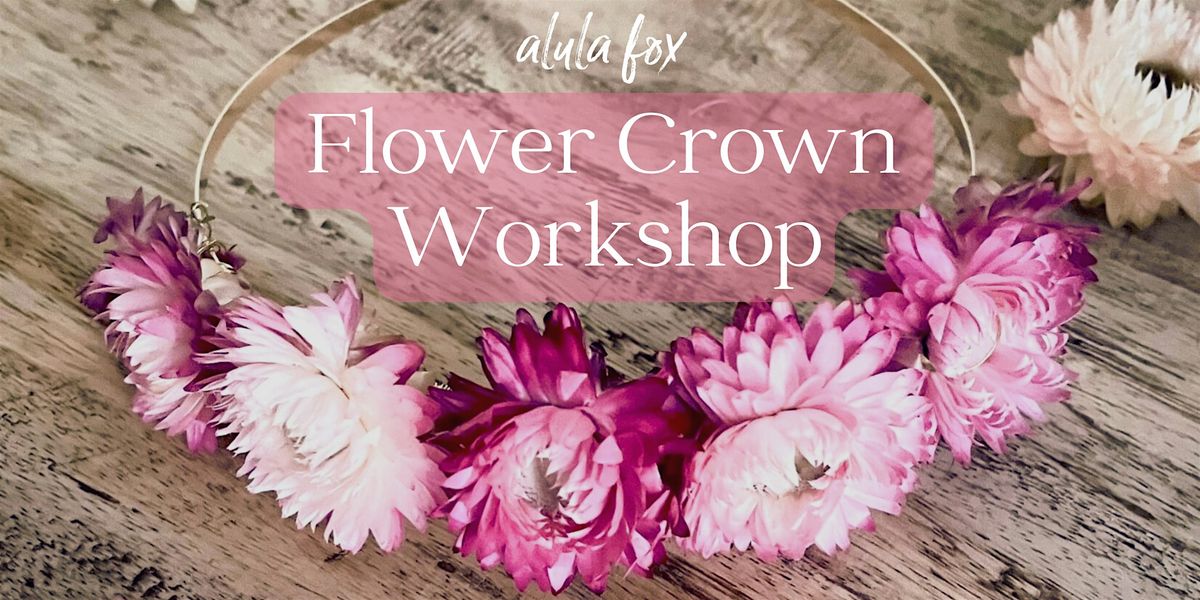Easter Flower Crown Workshop by Alula Fox at The Vegan Market, Coburg ...