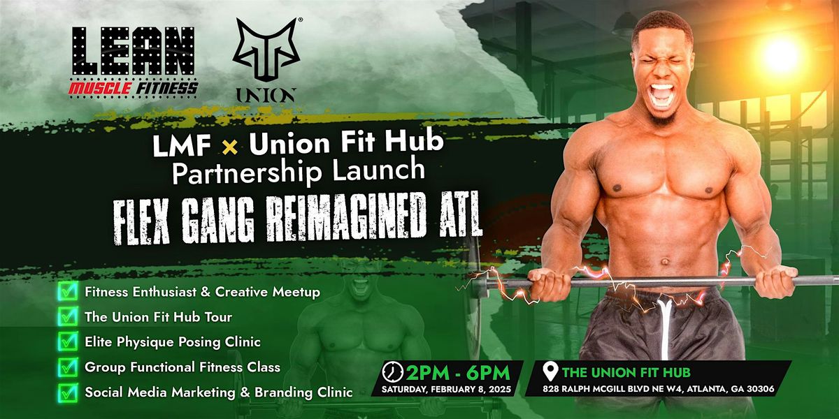 "Flex Gang Reimagined ATL" // LMF × Union Fit Hub Fitness Kickoff, The ...