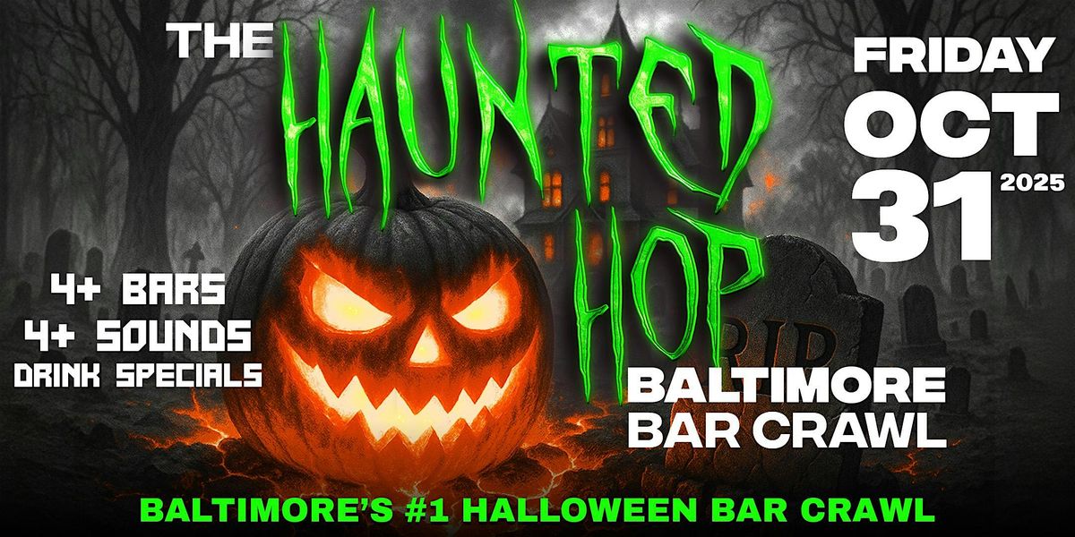 The Haunted Hop | Baltimore Halloween Bar Crawl | Friday, October 31st ...