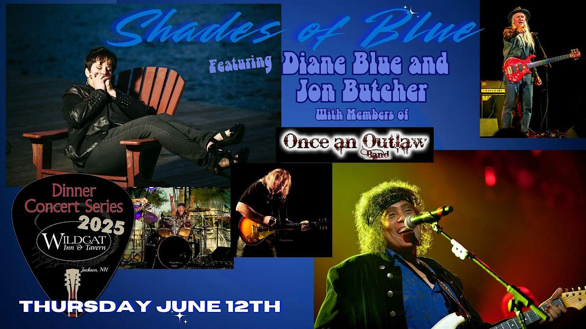 Shades of Blue Featuring Diane Blue and Jon Butcher, Wildcat Inn ...
