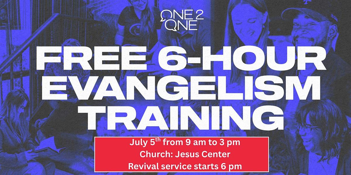 One2One Evangelism Training at Jesus Center Church, 3555 Lomita Blvd unit d, Torrance, 5 July ...