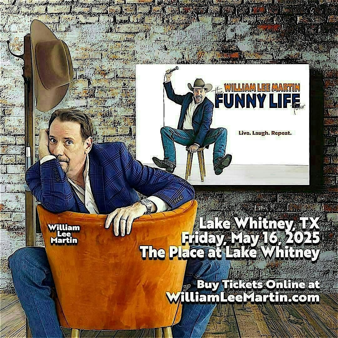 A Funny Life with William Lee Martin, The Place at Lake Whitney, 16 May ...