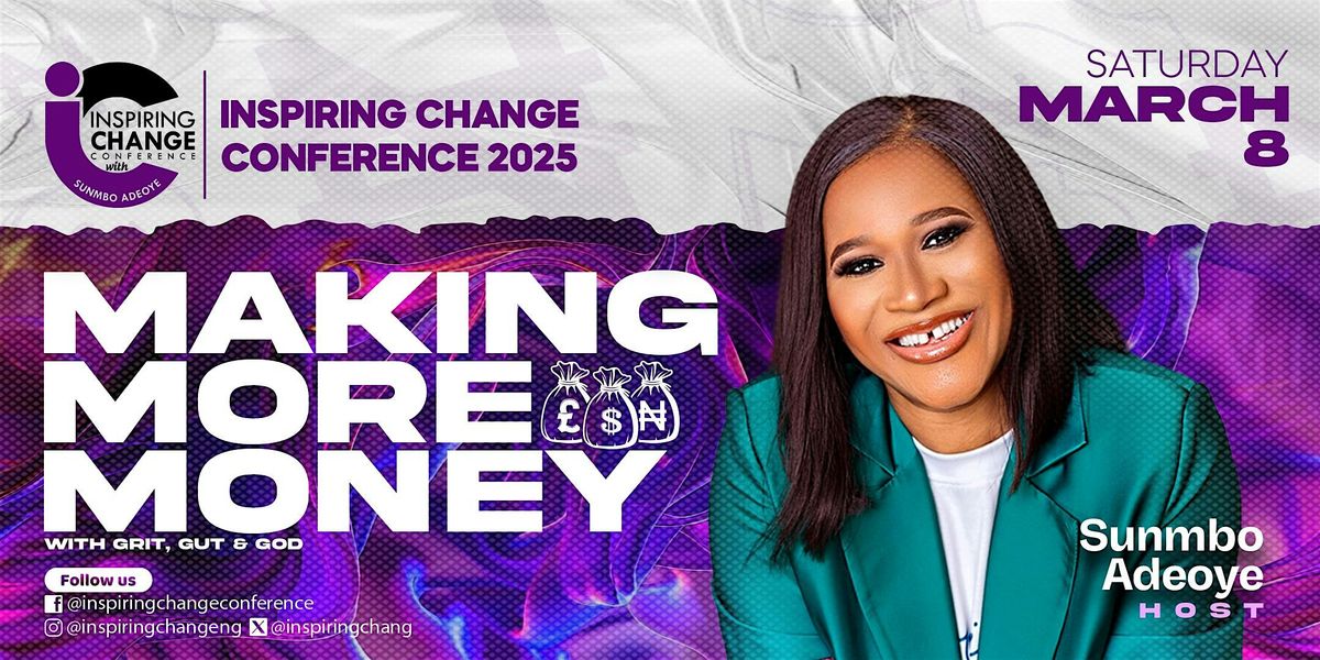 Inspiring Change Conference 2025 - Making More Money, Wisdom Arena ...