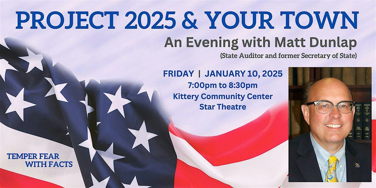 Project 2025 & Your Town - An evening with Matt Dunlap, The Star ...