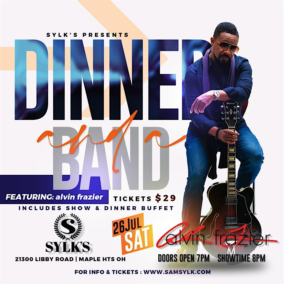 Dinner & Band Starring " Alvin Frazier", SYLKS, Maple Heights, 26 July ...