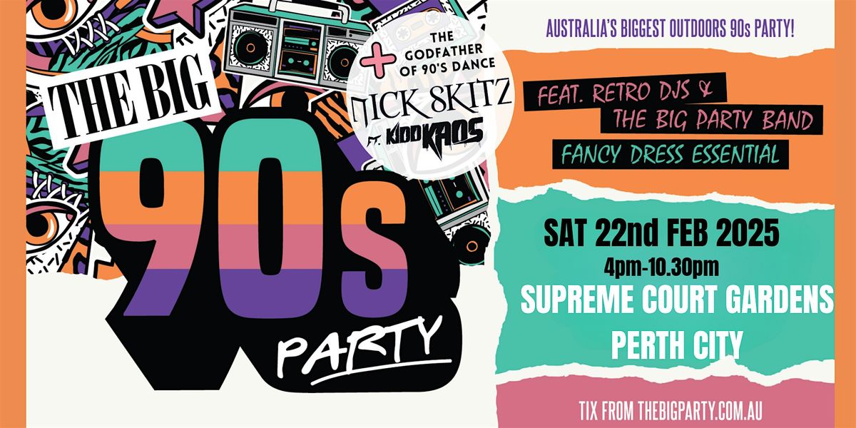 The Big 90s Party: PERTH 2025, Supreme Court Gardens, Perth, 22 ...