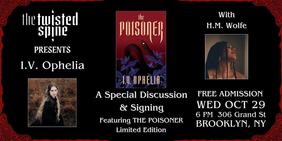 THE POISONER SPECIAL EVENT WITH I.V. OPHELIA, The Twisted Spine ...