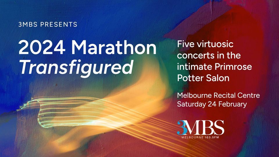 3MBS Marathon Concert 4: UNIVERSAL, Melbourne Recital Centre, 24 ...