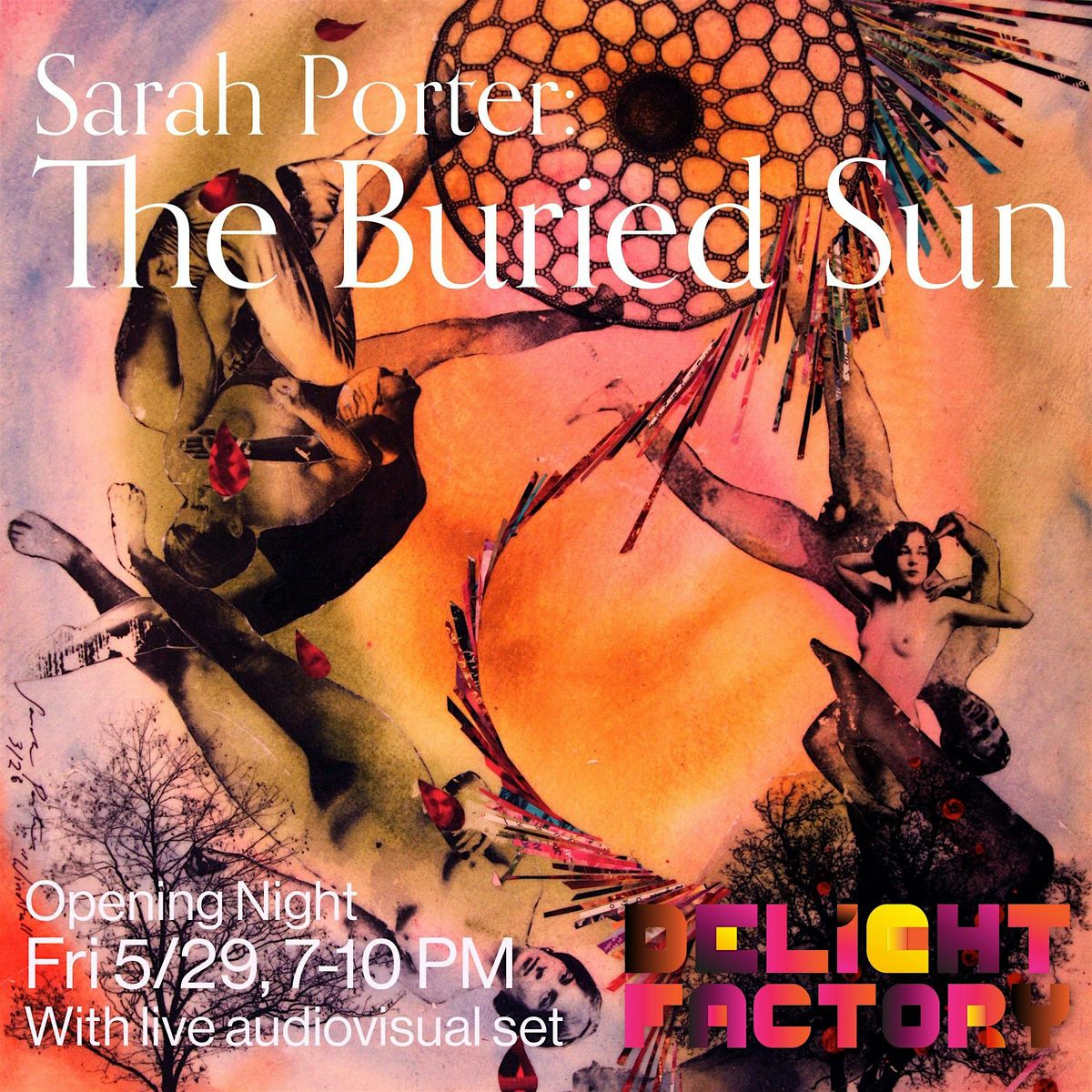 Art Opening: Sarah Porter - The Buried Sun, Delight Factory, Brooklyn ...