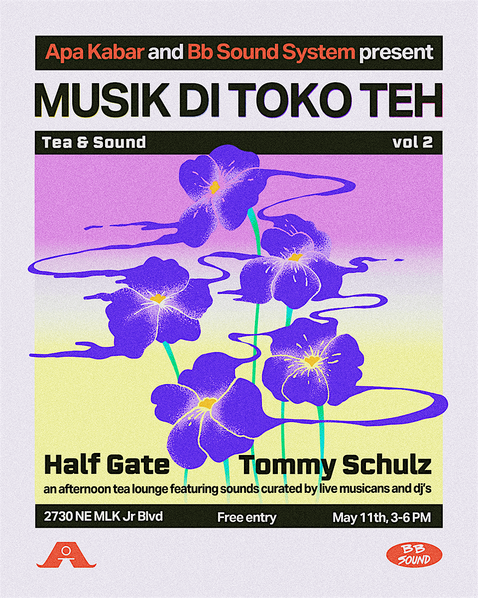 Musik di Toko Teh: Tea & Sound Vol. 2, Apa Kabar, Portland, 11 May 2025 ...