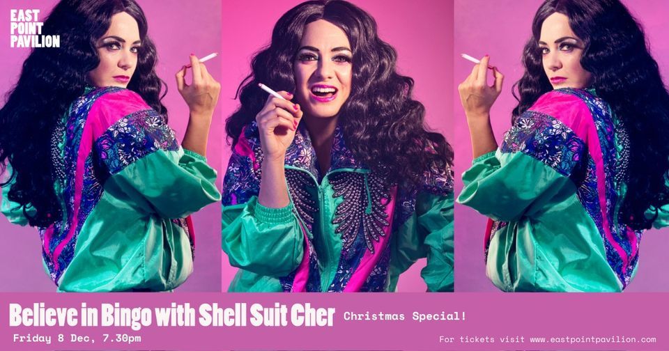 Believe in Bingo with Shell Suit Cher - Christmas Special!, East Point ...