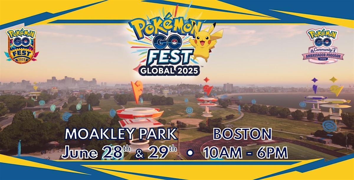 Pokémon GO Fest Global at Moakley Park 6/28 - 6/29, Joe Moakley Park ...
