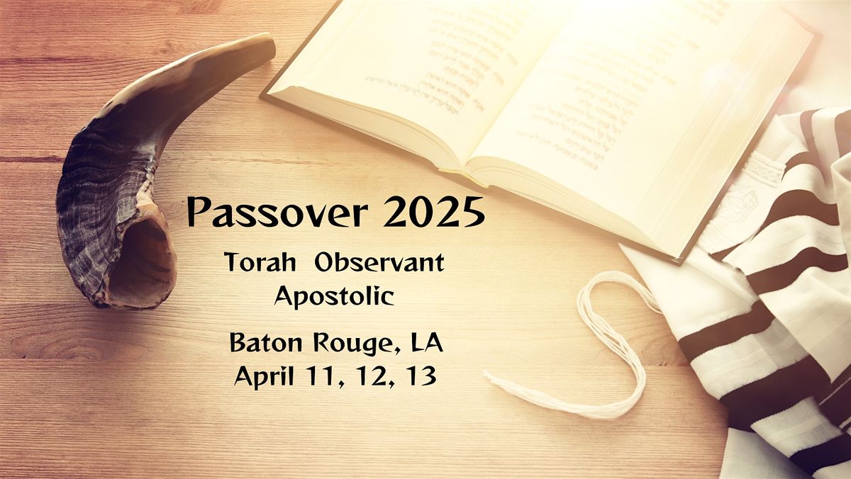 Passover 2025 - Torah Observant Apostolics, Hooper Road & Foster Road ...