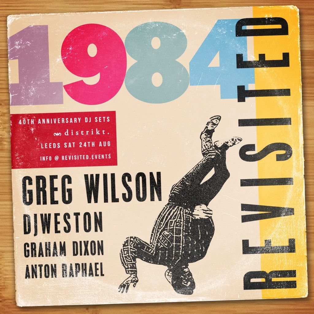 1984 Revisited: GREG WILSON/DJWeston/Graham Dixon/Anton Raphael ...