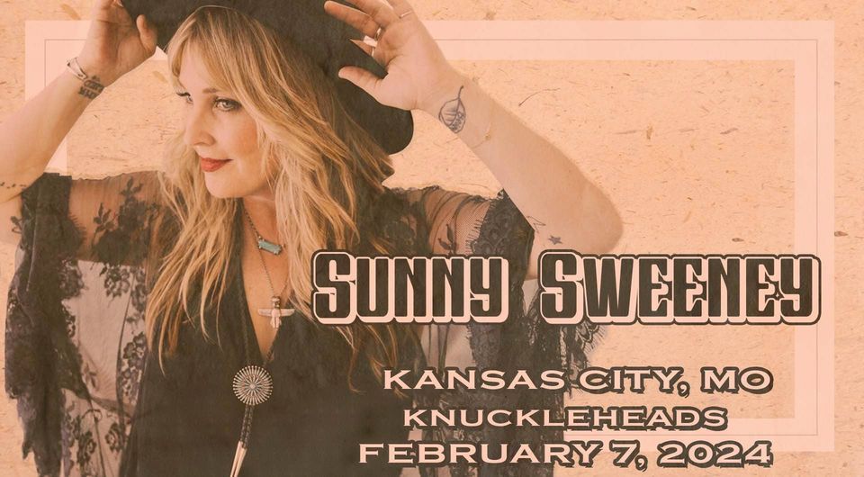 SUNNY SWEENEY - KANSAS CITY, MO, Knuckleheads, Kansas City, February 7 ...