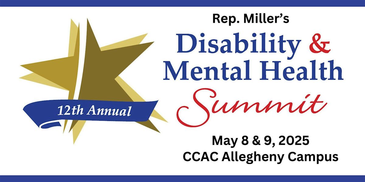 REGISTRATION Rep. Dan Millers Disability & Mental Health Summit, CCAC ...