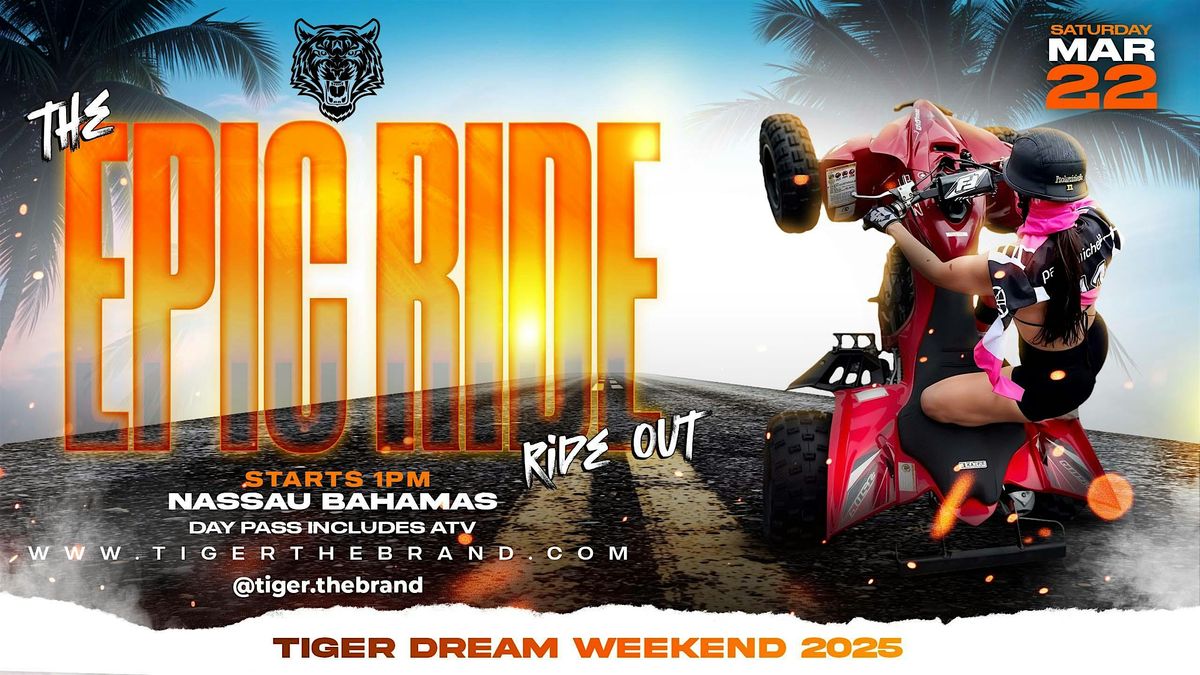 THE EPIC RIDE Ride Out - TIGER DREAM WEEKEND, Nassau, Bahamas, 22 March ...