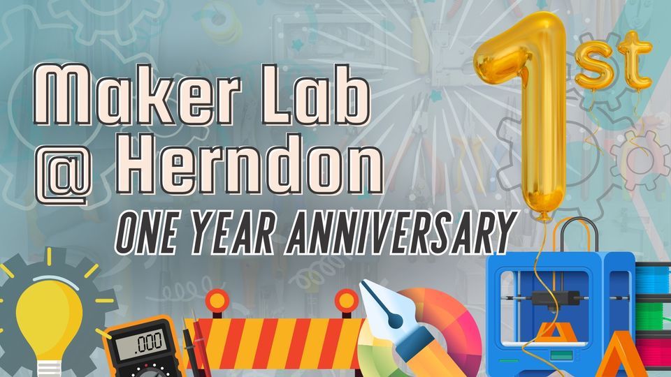 Maker Lab @ Herndon One Year Anniversary, Herndon Fortnightly Library, 16 March 2024 | AllEvents.in