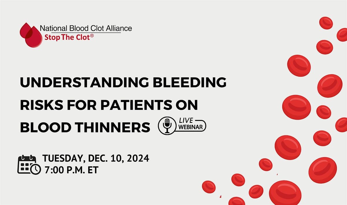 Understanding Bleeding Risks For Patients On Blood Thinners December