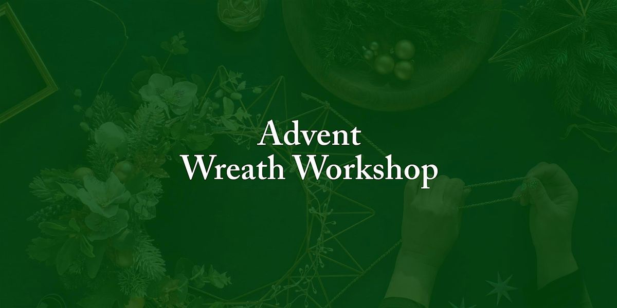 Advent Wreath Workshop, All Saints Episcopal Church, Winter Park, 1 December 2024 | AllEvents