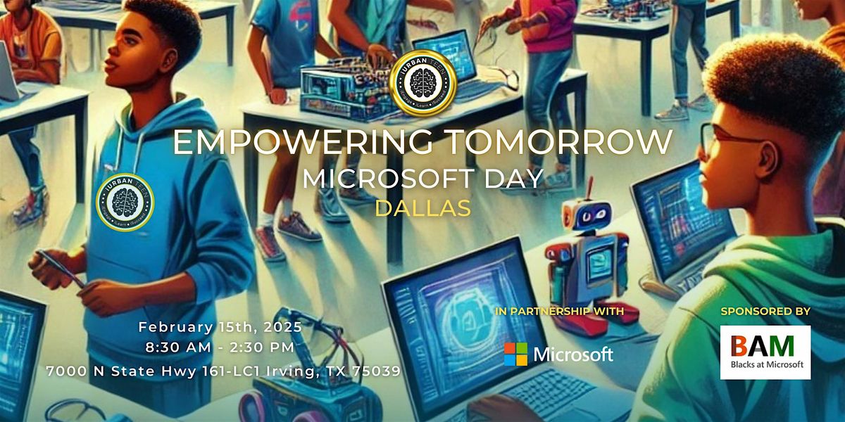 Empowering Tomorrow: Microsoft Day - Dallas, 7000 N State Hwy 161-LC1 ...