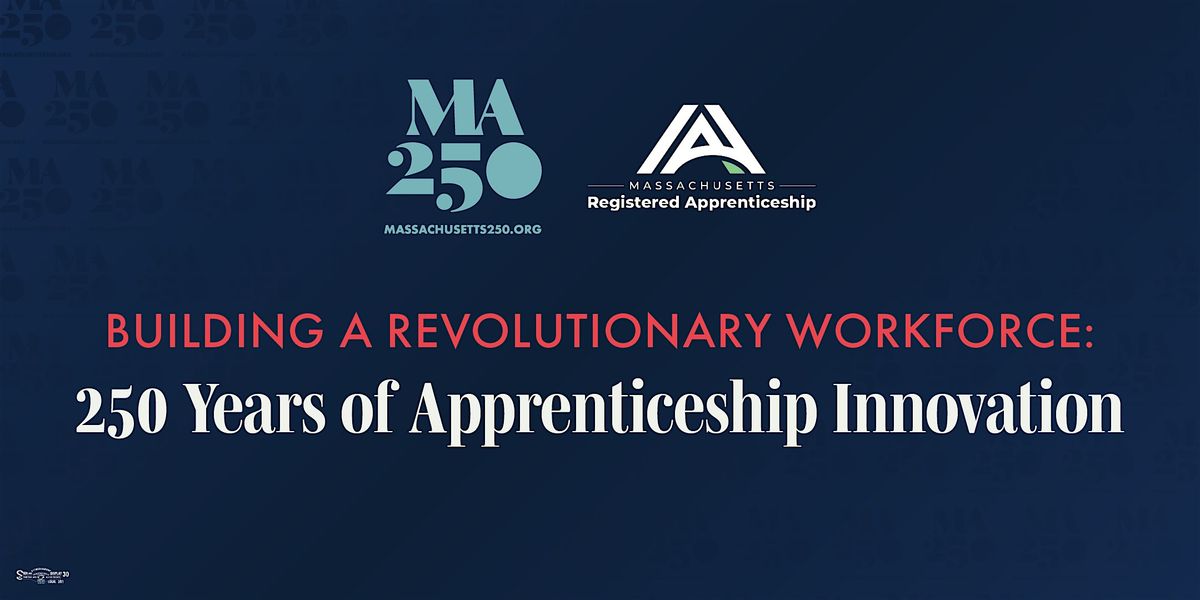 Building a Revolutionary Workforce: 250 Years of Apprenticeship ...
