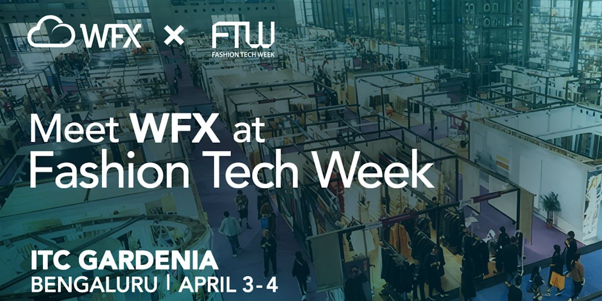 Join WFX at Fashion Tech Week 2025!, ITC Gardenia, Bengaluru, 3 April ...