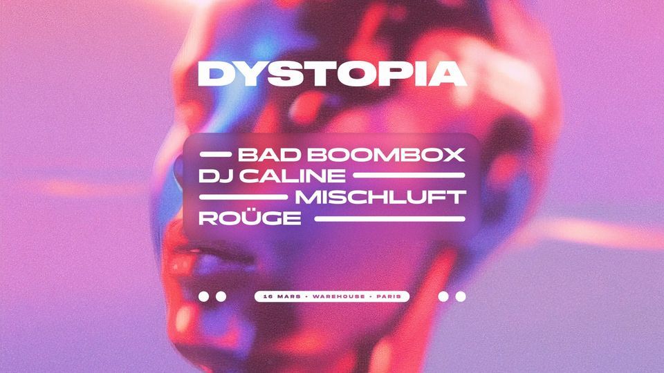 Dystopia warehouse • Bad Boombox, Mischluft, ROÜGE, DJ Caline, Secret ...