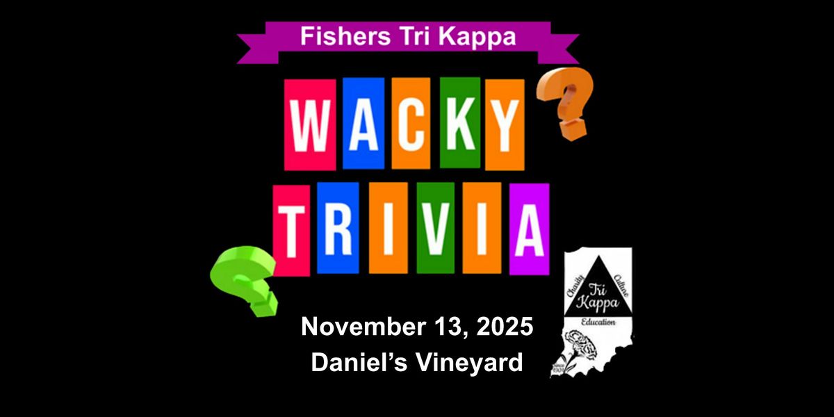 Fishers Tri Kappa Wacky Trivia, Daniel's Vineyard, McCordsville, 13 ...