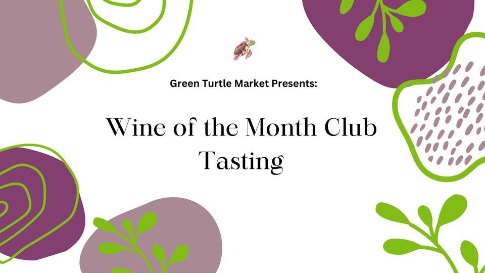 Wine of the Month Club Tasting, Green Turtle Market, Indian Harbour ...